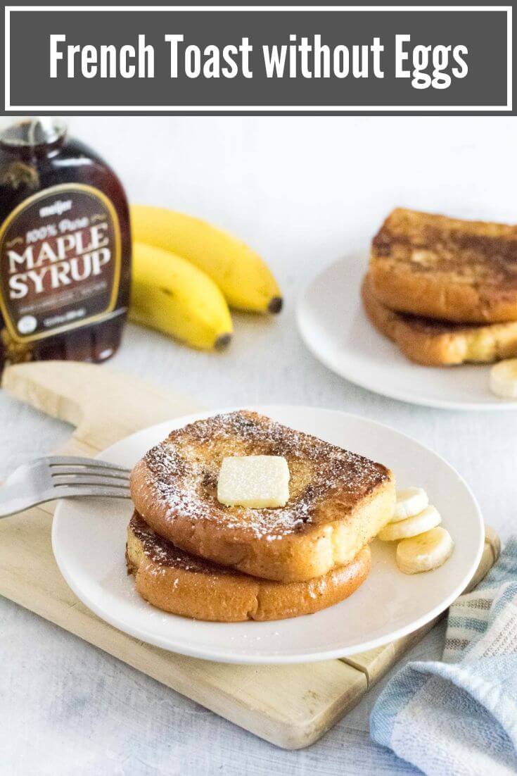 French Toast without Eggs - Fox Valley Foodie