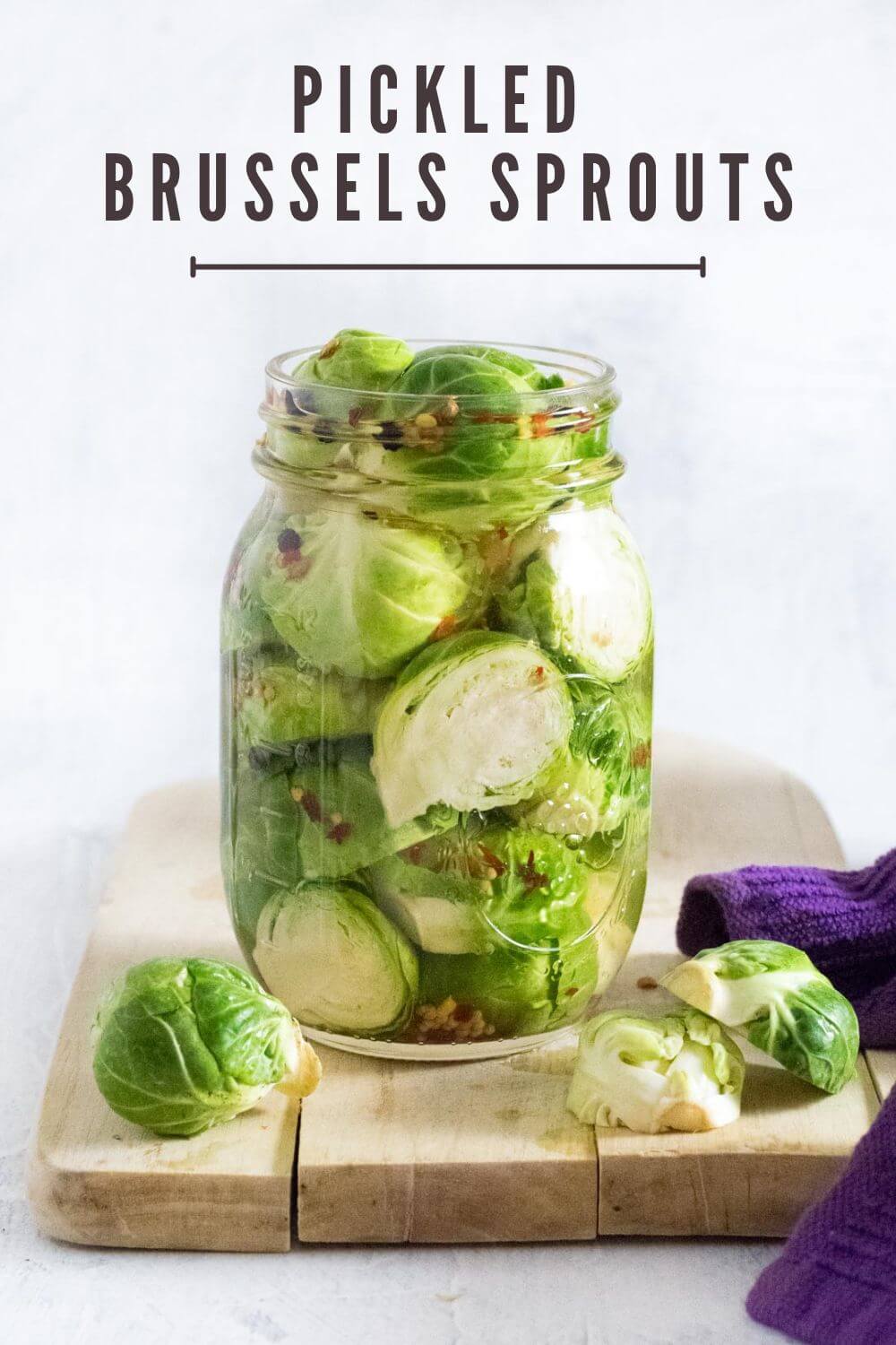 Pickled Brussels Sprouts - Fox Valley Foodie