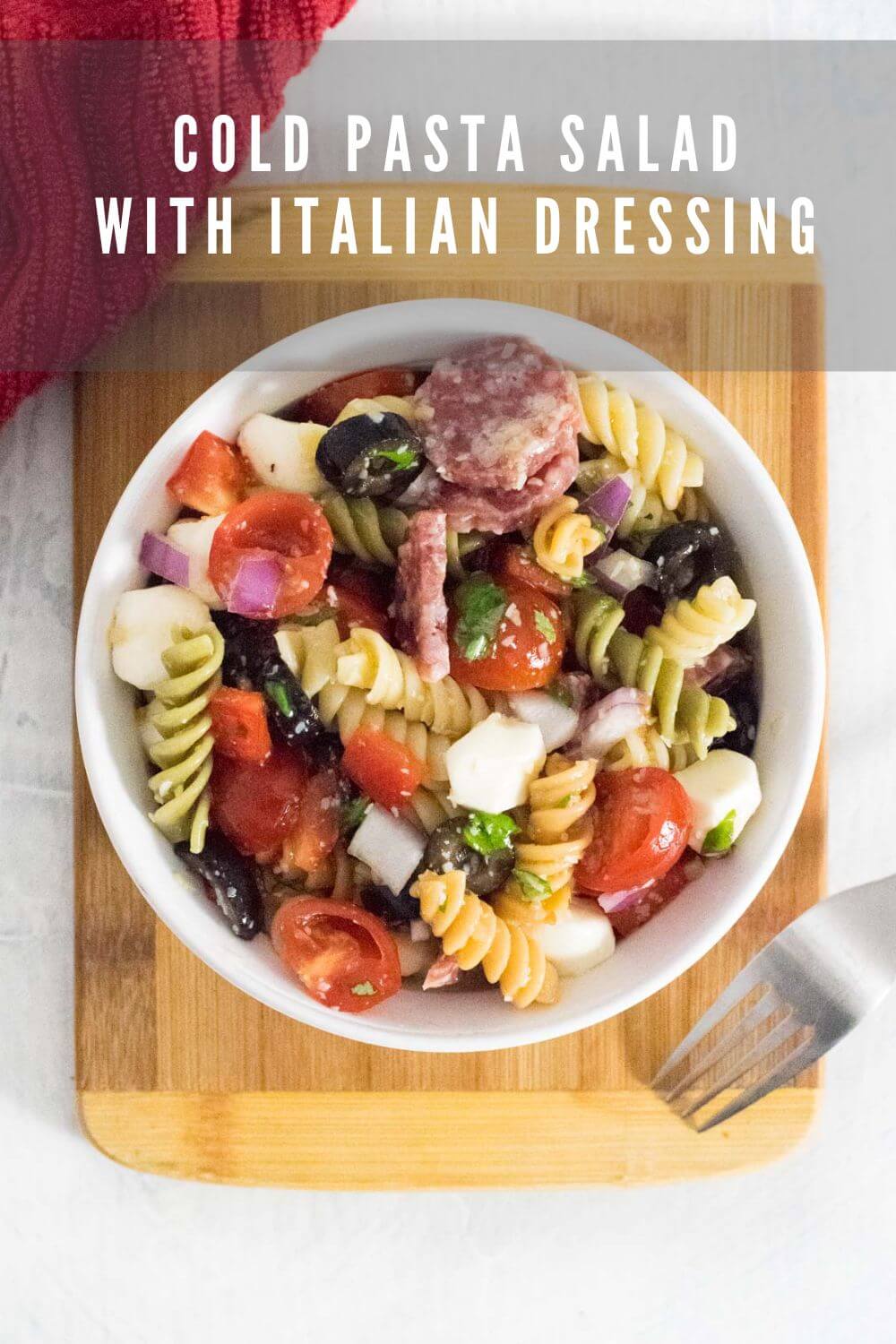 Cold Pasta Salad with Italian Dressing - Fox Valley Foodie